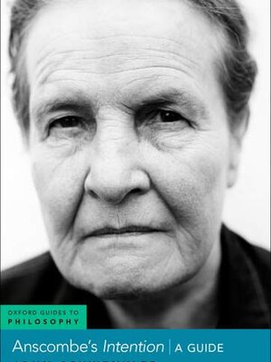 Anscombe's Intention: A Guide (by John Schwenkler) | Department of ...